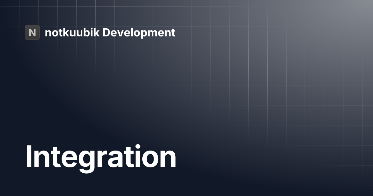 Integration | notkuubik Development